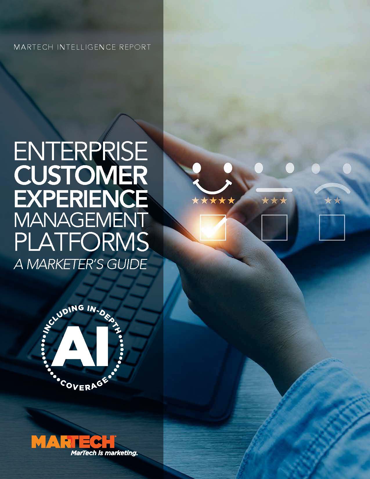 Enterprise Customer Experience Management Platforms: A Marketer’s Guide Enterprise Customer Experience Management Platforms: A Marketer’s Guide